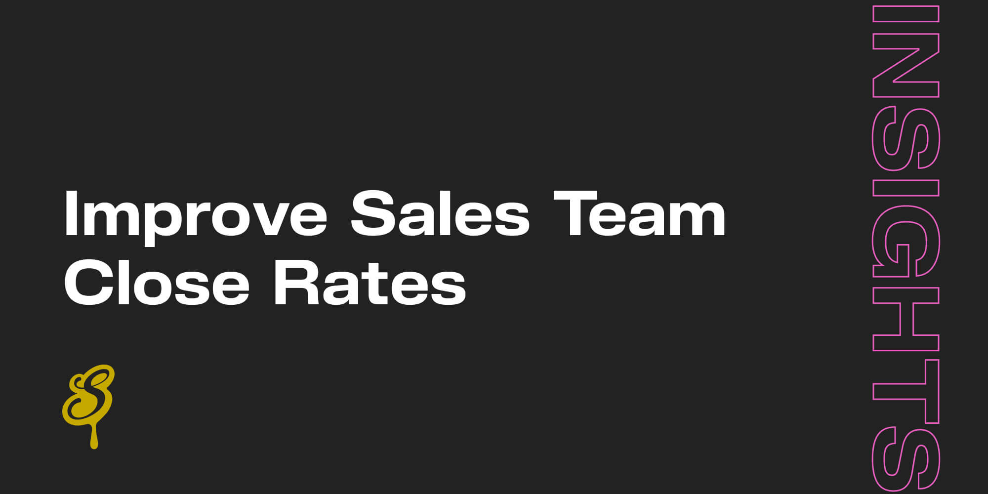 How To Improve Sales Team Close Rates - Syrup