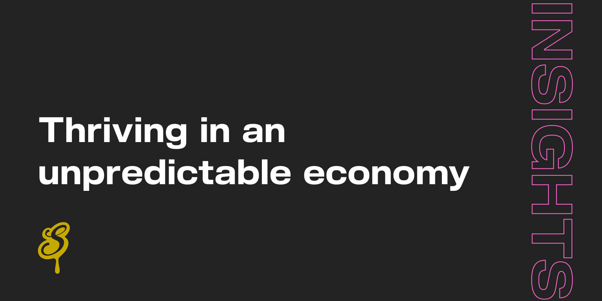 3 Things to Do in an Unpredictable Economy - Syrup