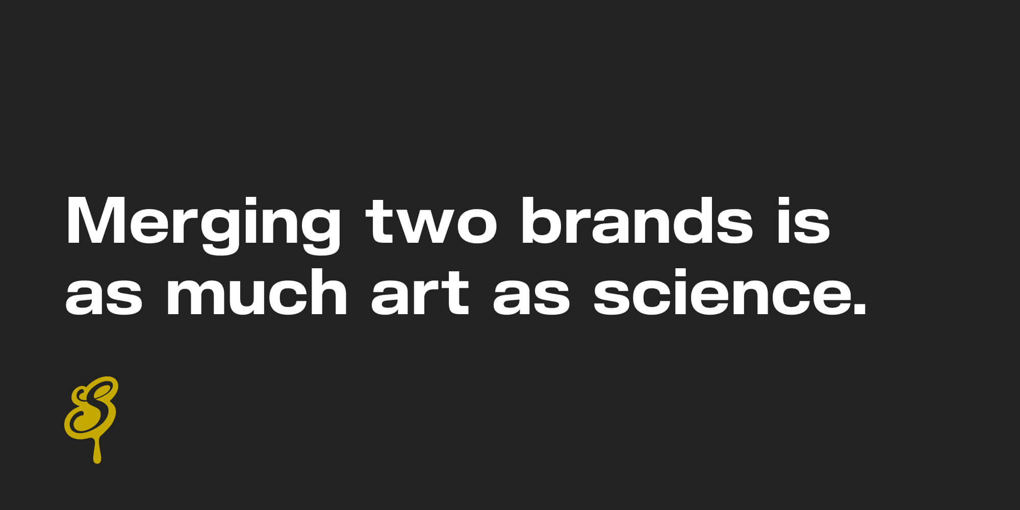 3 Essentials for Merging Brands Without Losing Brand Equity - Syrup